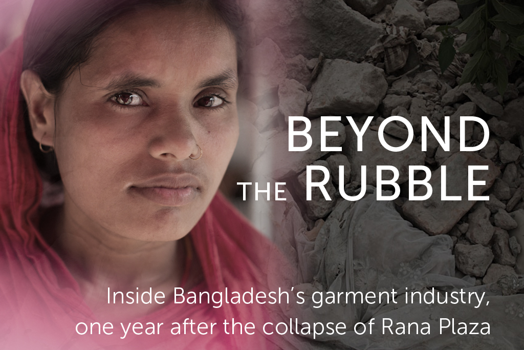 Beyond the rubble: One year after Rana Plaza collapse, Bangladesh is ...