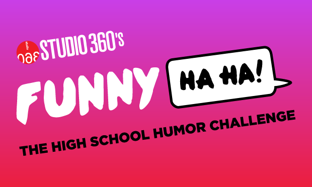 Funny Ha Ha: The High School Humor Challenge - The World from PRX